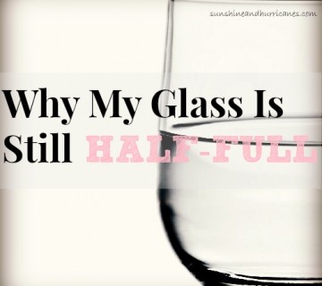 Why My Glass Is Still Half-Full