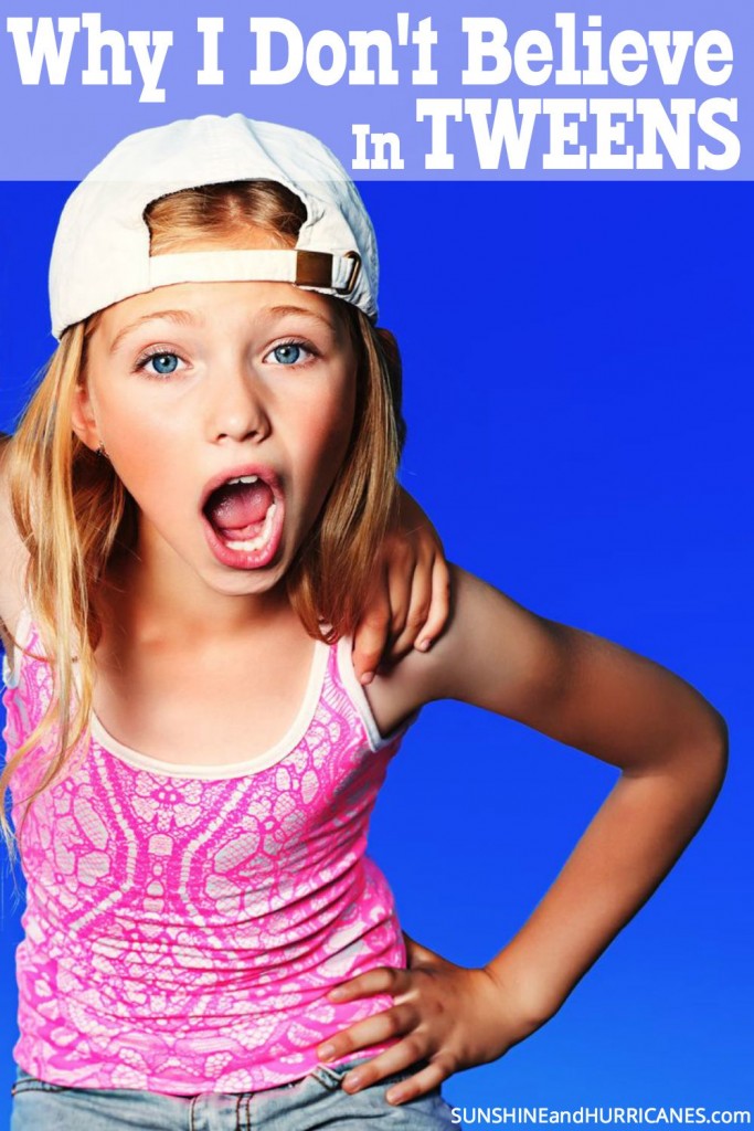Why I Don't Believe in Tweens