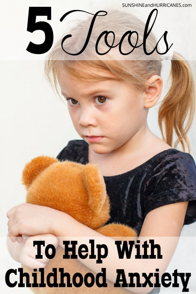 5 Tools To Help With Childhood Anxiety