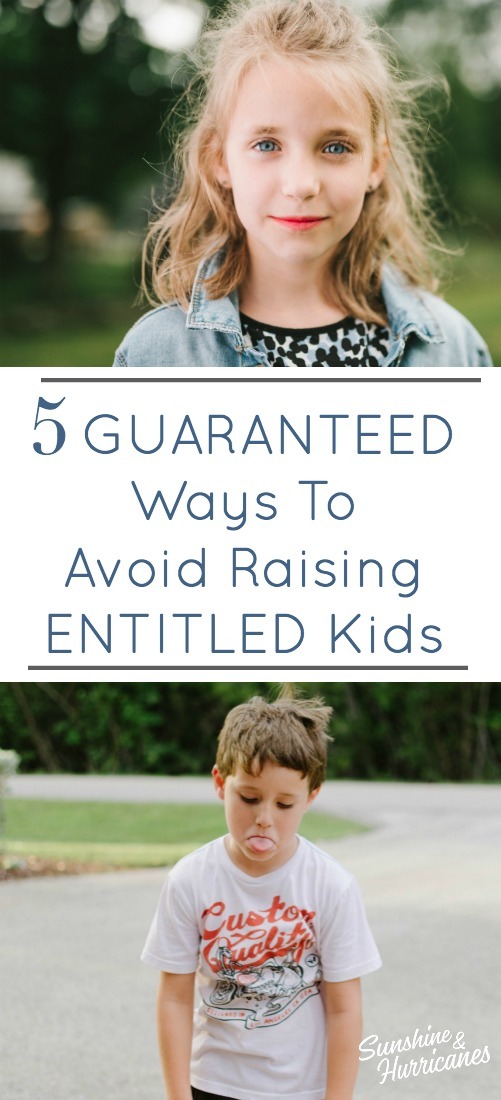 5 Guaranteed Ways to Avoid Raising Entitled Kids
