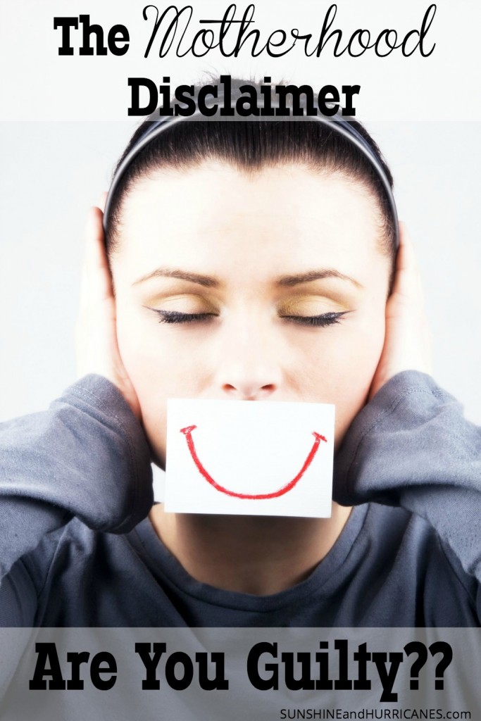 Are You Guilty Of The Motherhood Disclaimer?